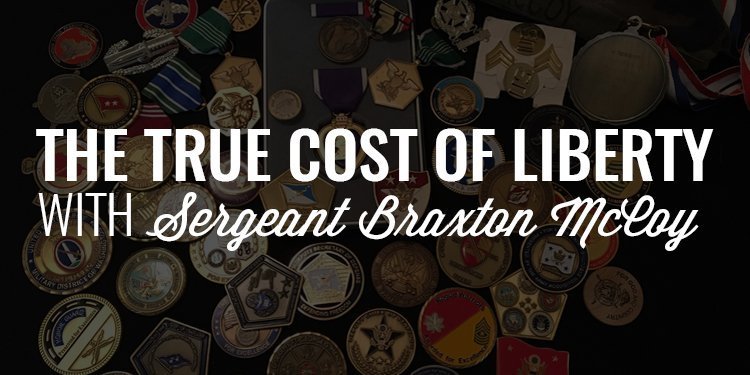 163: The True Cost of Liberty | Braxton McCoy