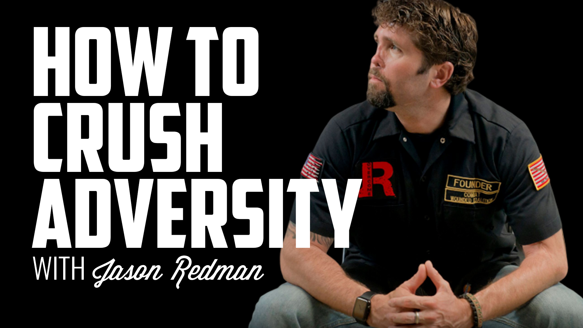 How to Crush Adversity | JASON REDMAN - Order of Man