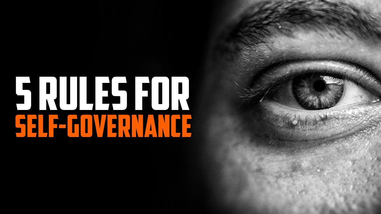 5 Rules for Self-Governance - Order of Man
