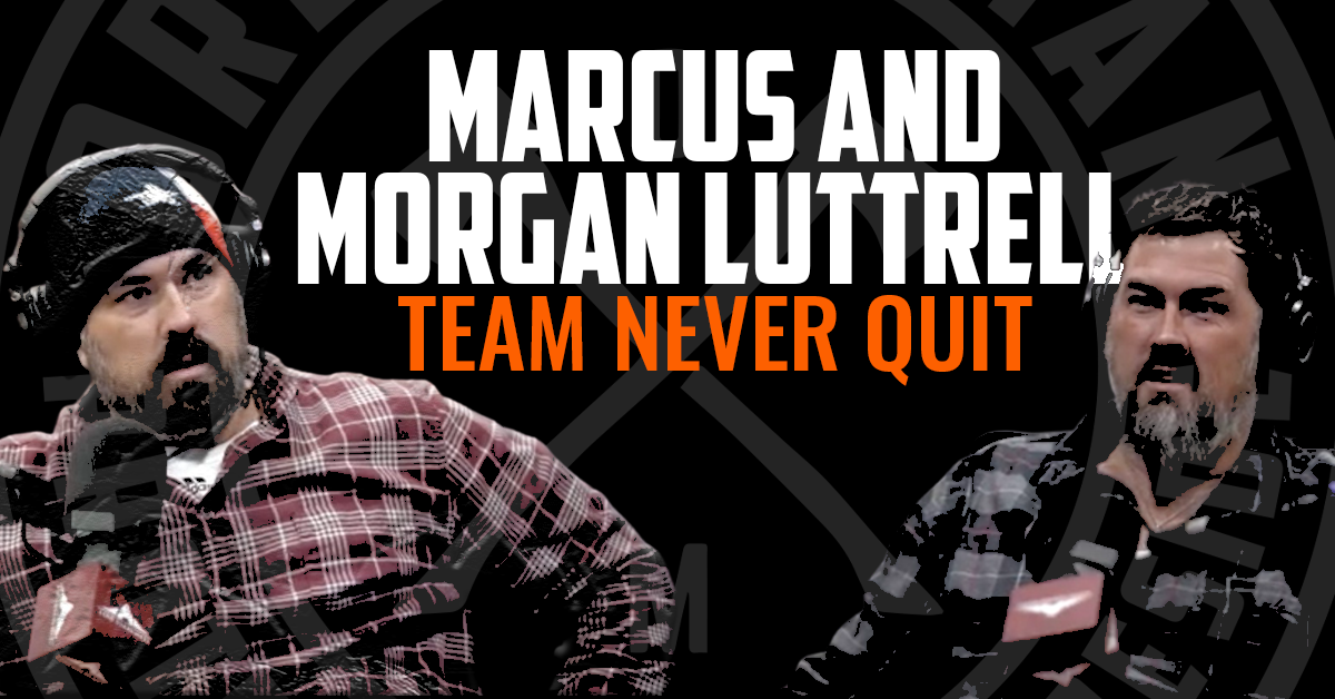 MARCUS AND MORGAN LUTTRELL | Team Never Quit - Order of Man