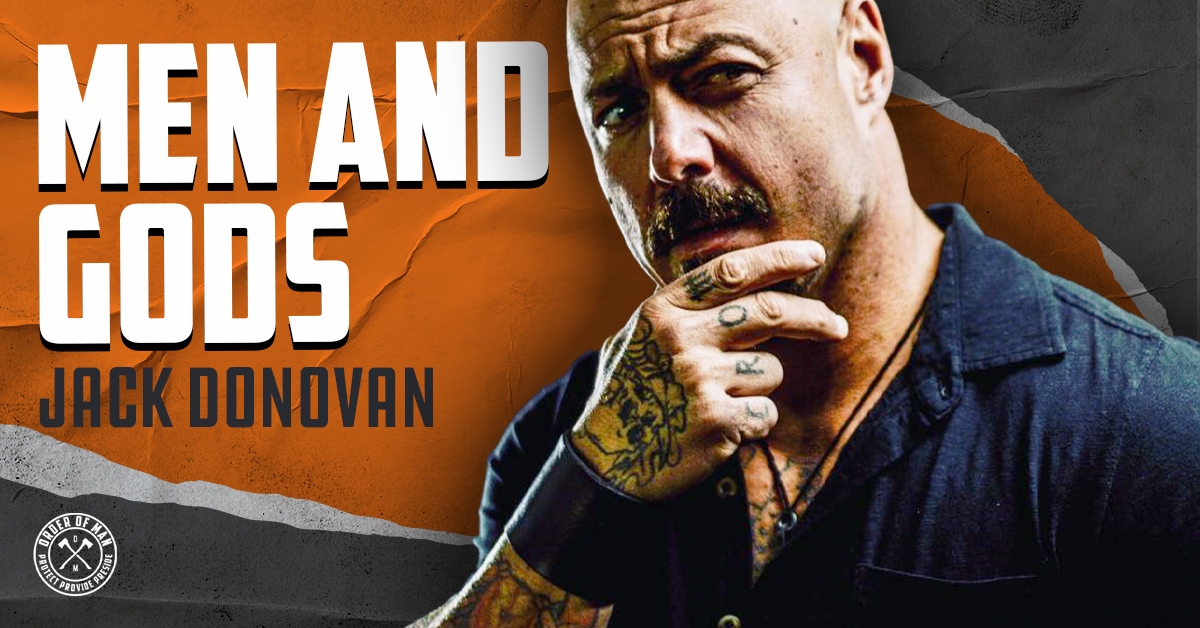 JACK DONOVAN | Men and Gods - Order of Man