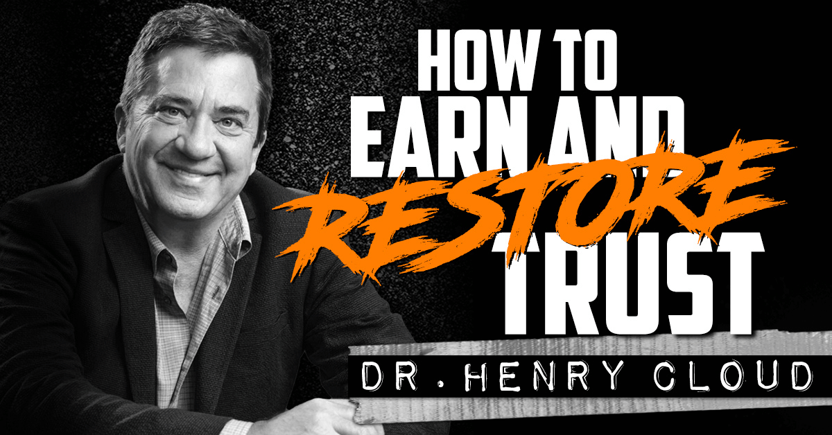 DR. HENRY CLOUD | How to Earn and Restore Trust - Order of Man