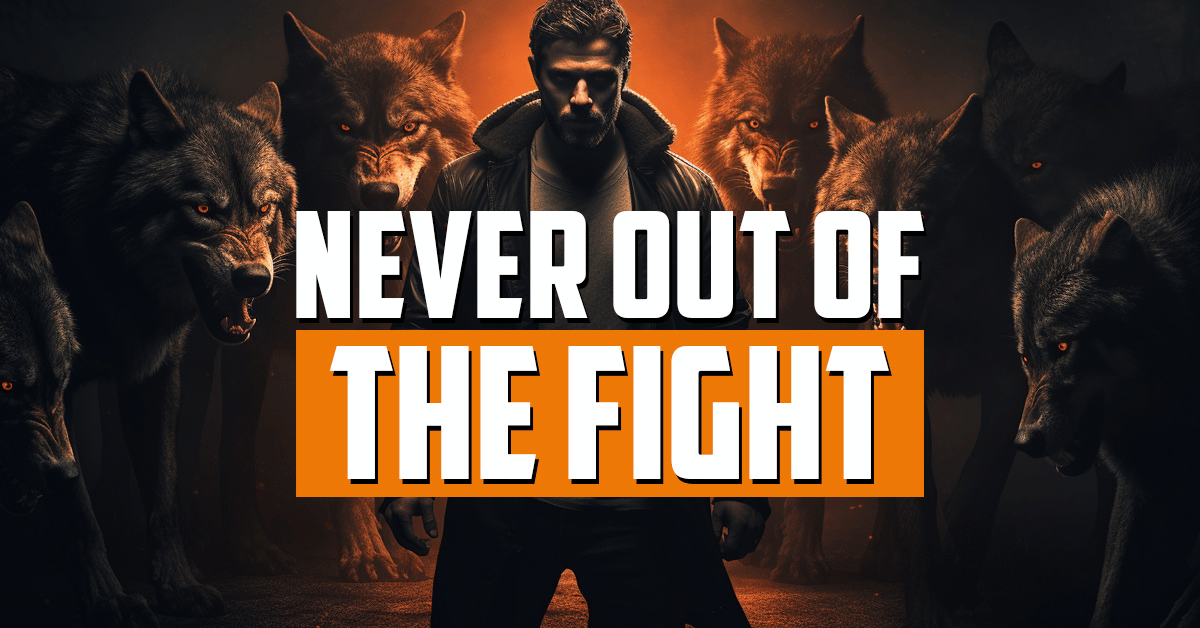 Never Out of the Fight | FRIDAY FIELD NOTES - Order of Man