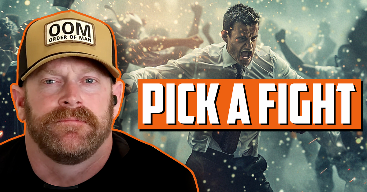 Pick a Fight | FRIDAY FIELD NOTES - Order of Man