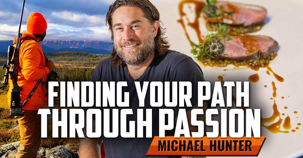 MICHAEL HUNTER | Finding Your Path Through Passion - Order of Man